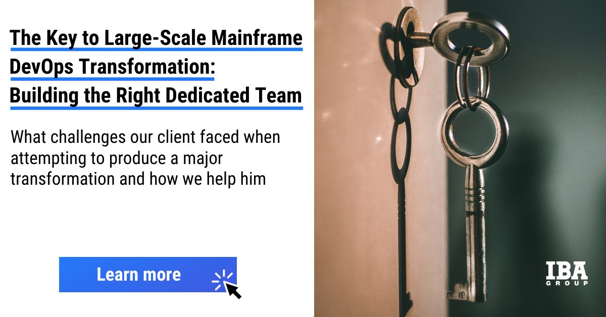 The Key to Large-Scale Mainframe DevOps Transformation: Building the Right Dedicated Team — IBA ...