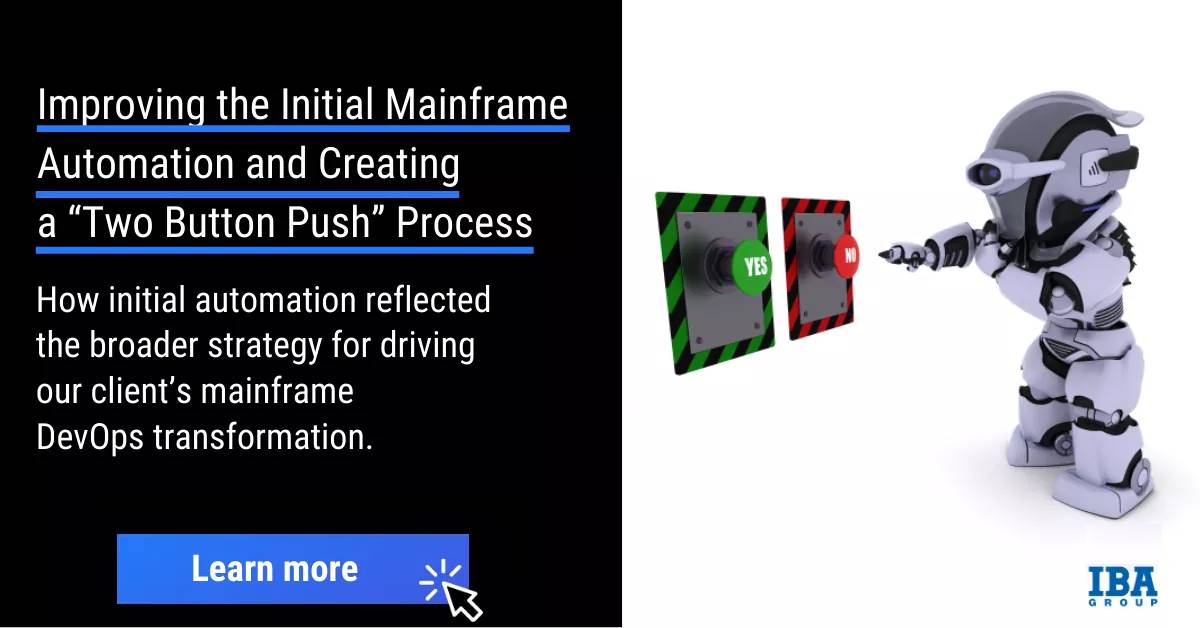 Improving the Initial Mainframe Automation and Creating a “Two Button ...